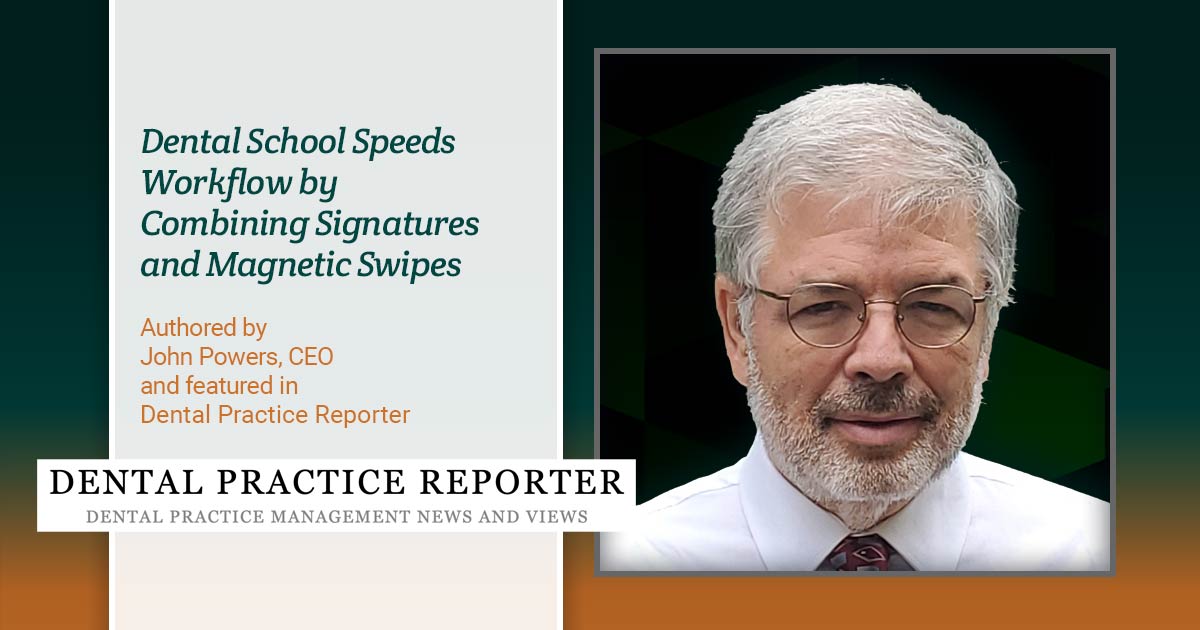 Dental School Speeds Workflow Combining Signatures, Magnetic Swipes